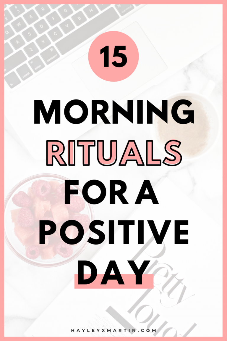 15 Morning rituals for a positive day - hayleyxmartin