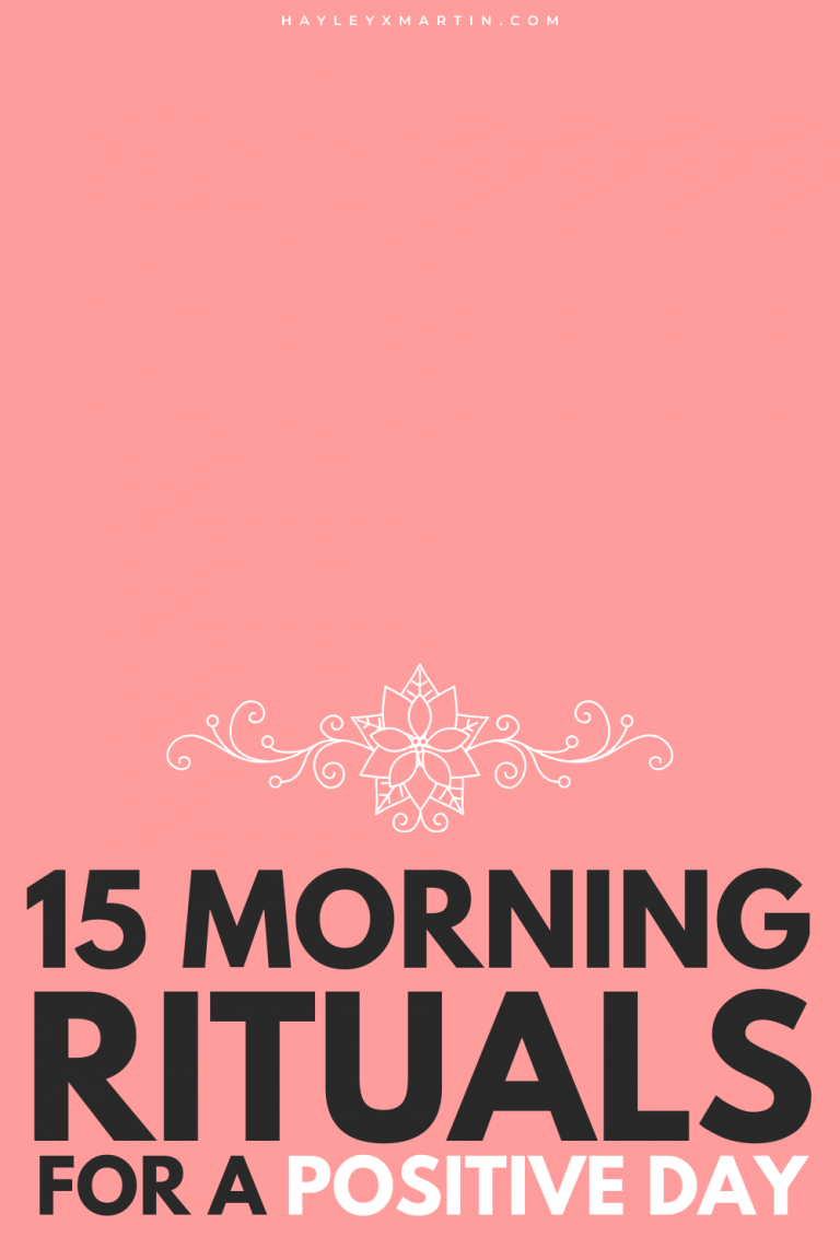 15 Morning rituals for a positive day - hayleyxmartin