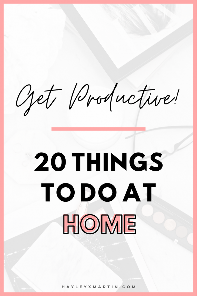 20 Productive Things To Do At Home - hayleyxmartin