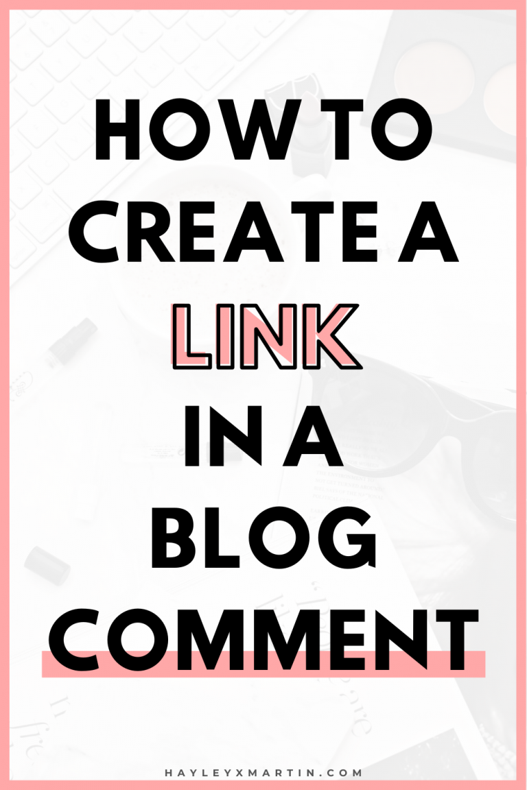 How To Create A Link In A Blog Comment - hayleyxmartin