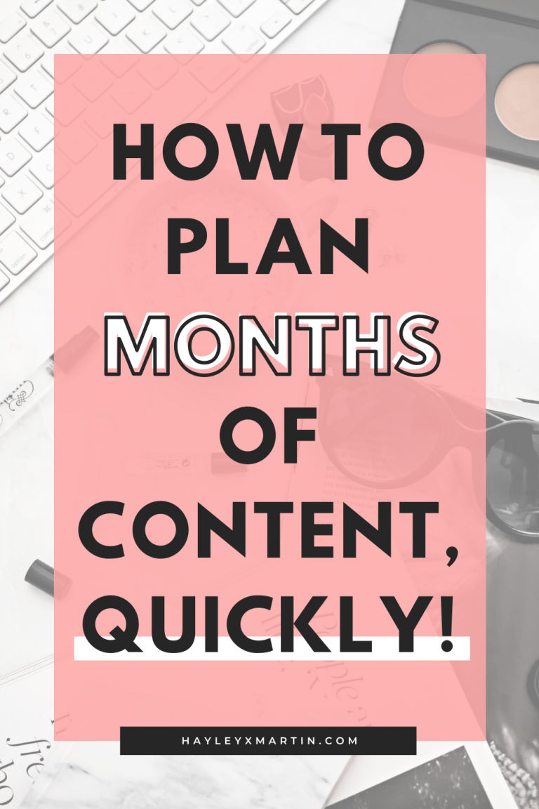 How To Plan Months Of Content, Quickly! - hayleyxmartin