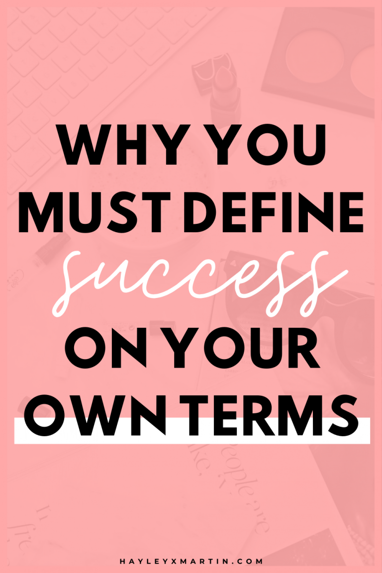 Why you must define success on your own terms - hayleyxmartin