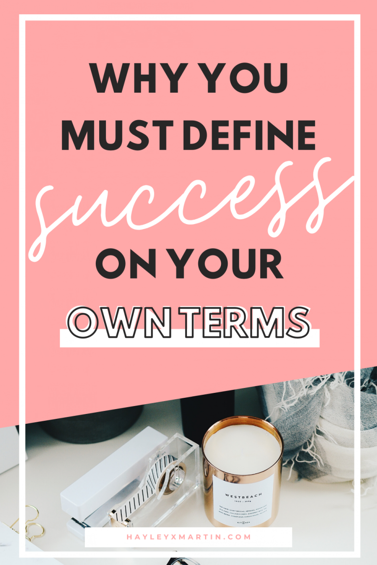 Why you must define success on your own terms - hayleyxmartin
